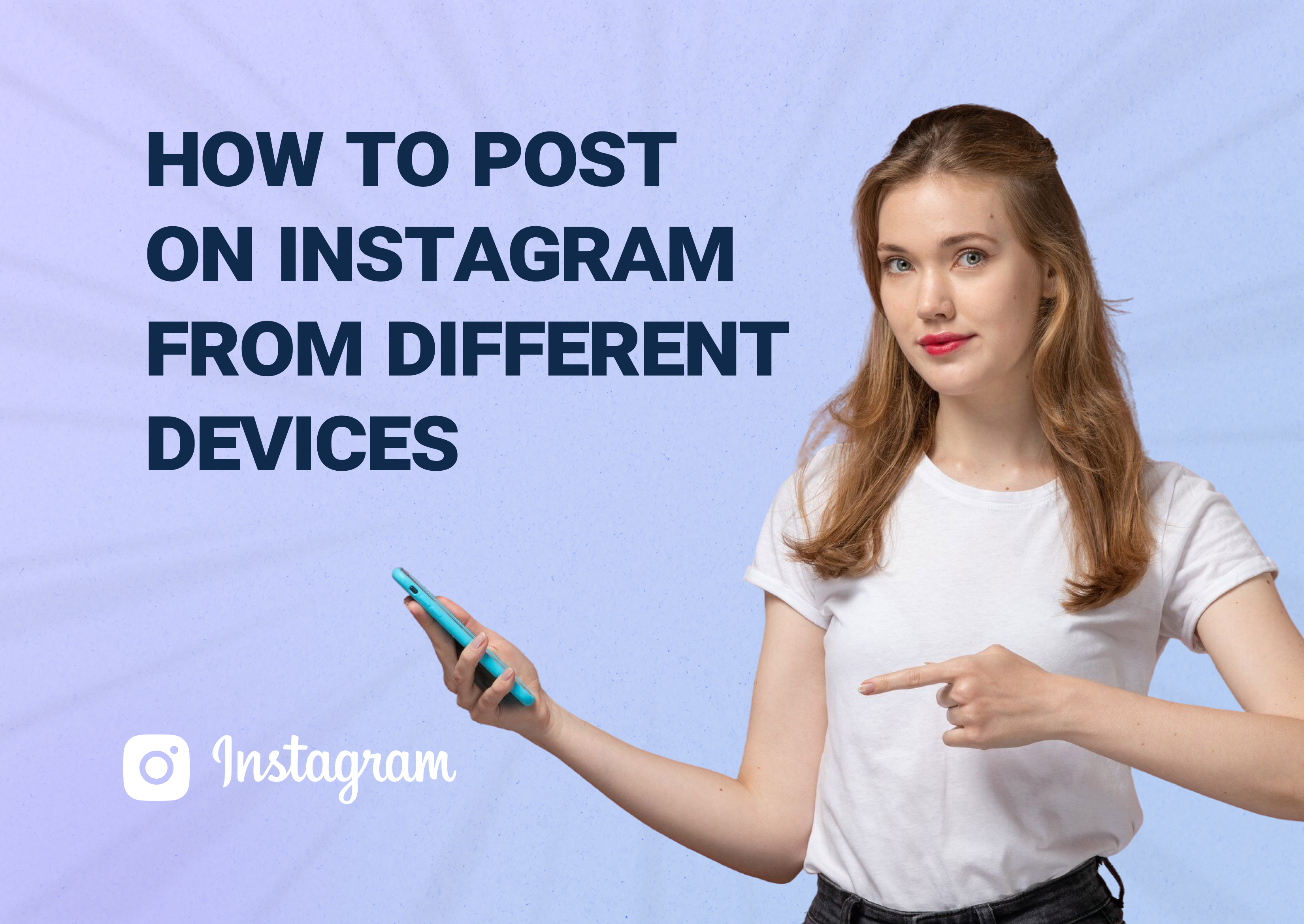 How to Post on Instagram from Different Devices – Influize