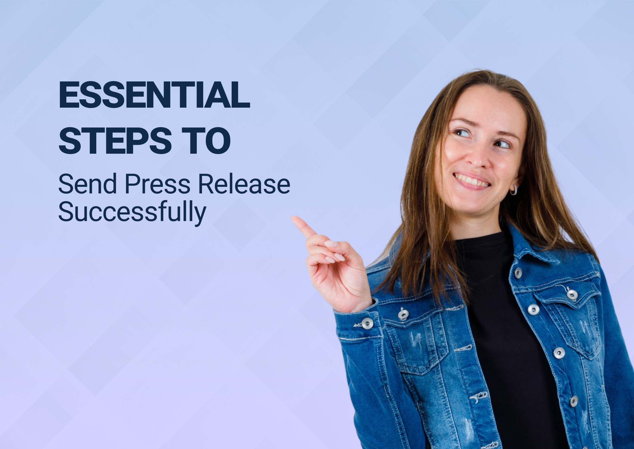 8 Essential Steps to Send a Press Release Successfully – Influize