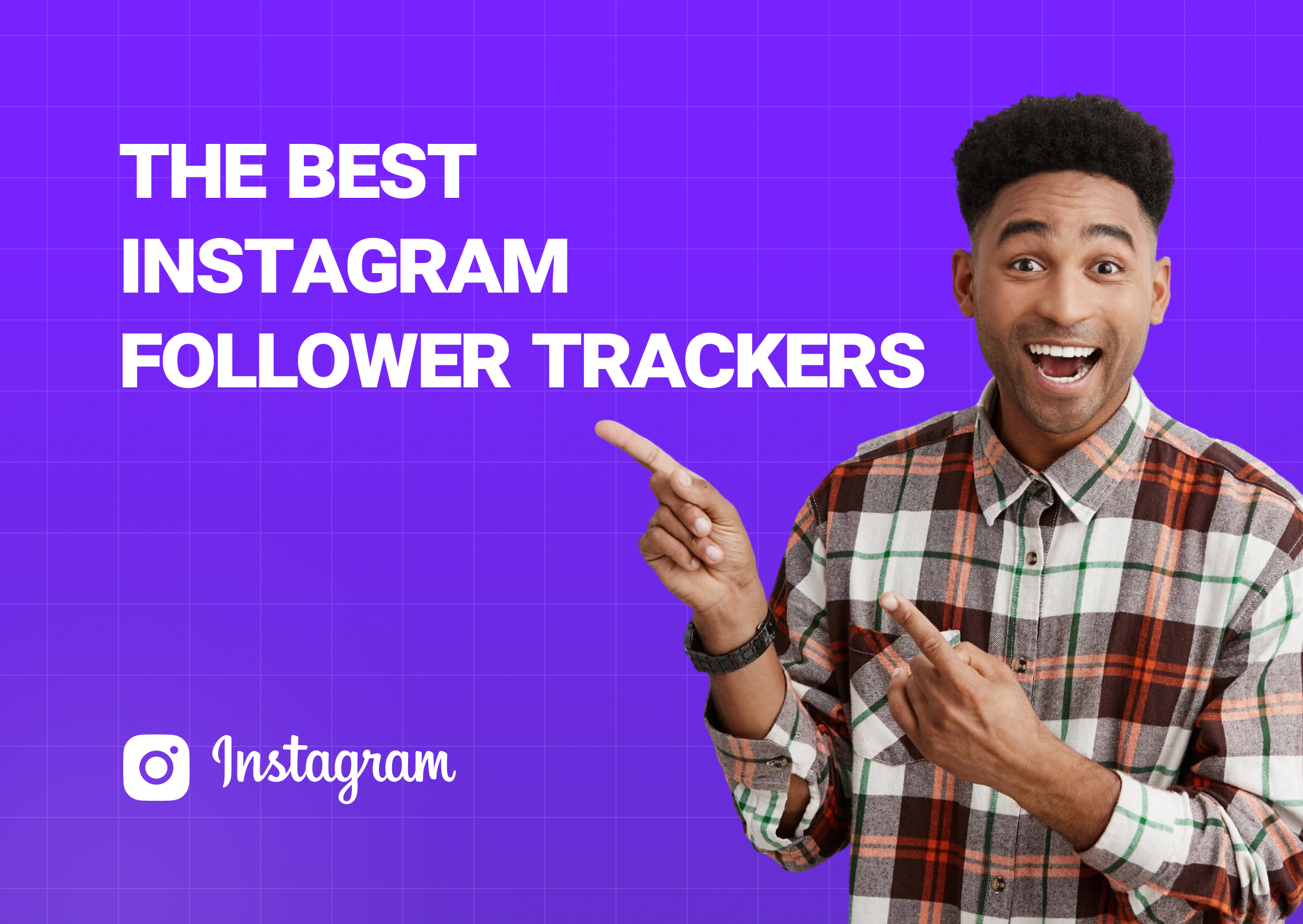 8 Best Instagram Follower Trackers for 2025 – Influize