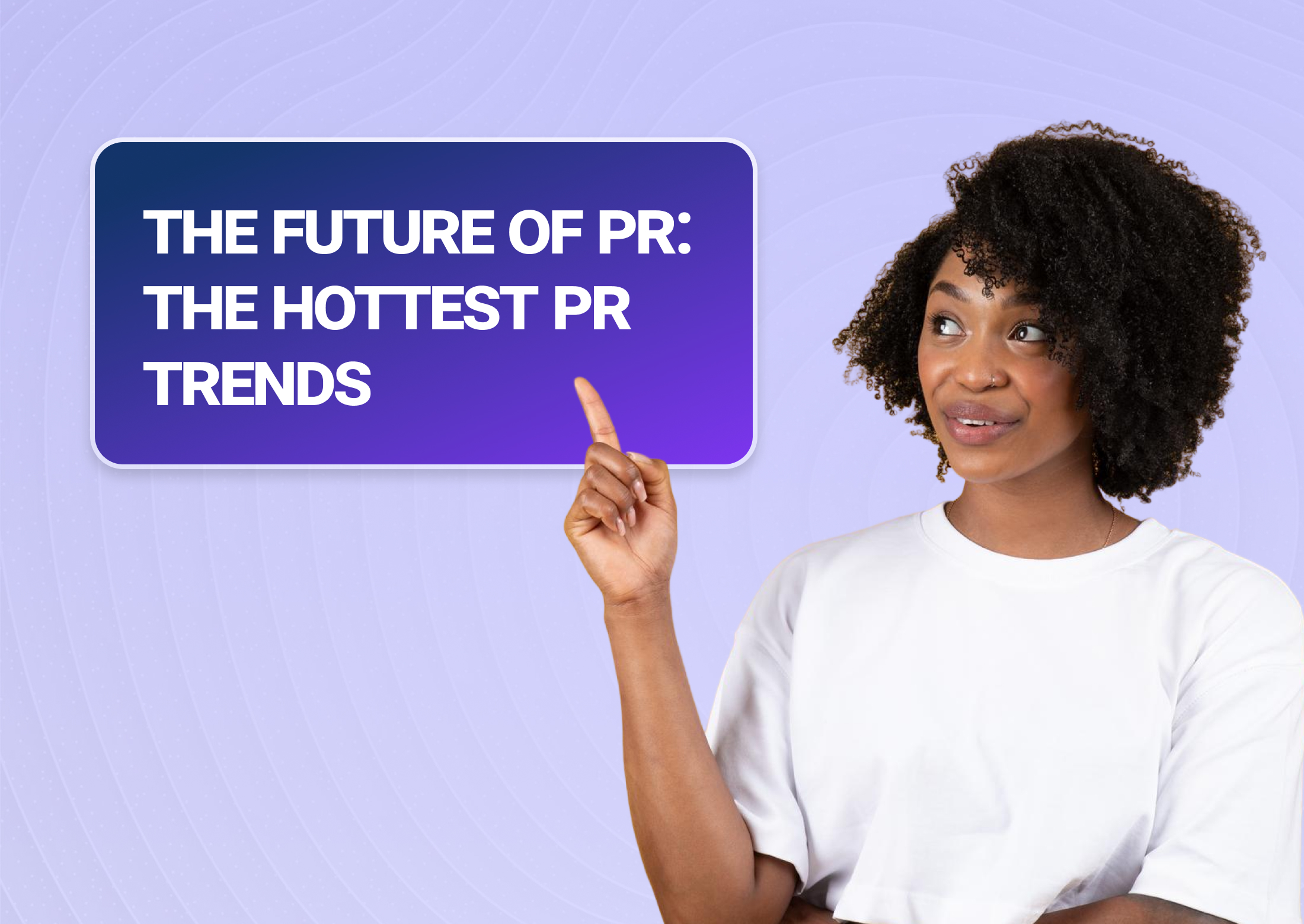 The Future of PR: Hottest PR Trends for 2026 – Influize