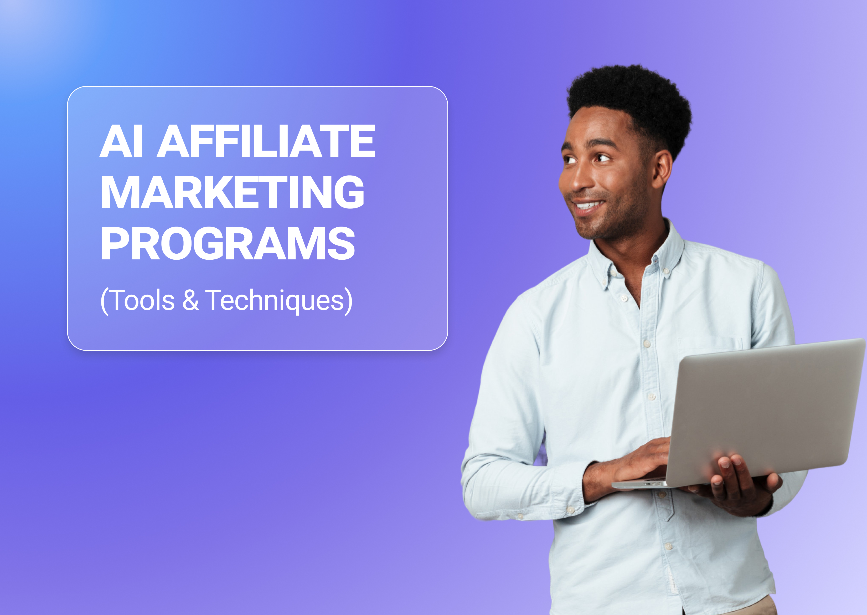 AI Affiliate Marketing Programs (Tools & Techniques) – Influize
