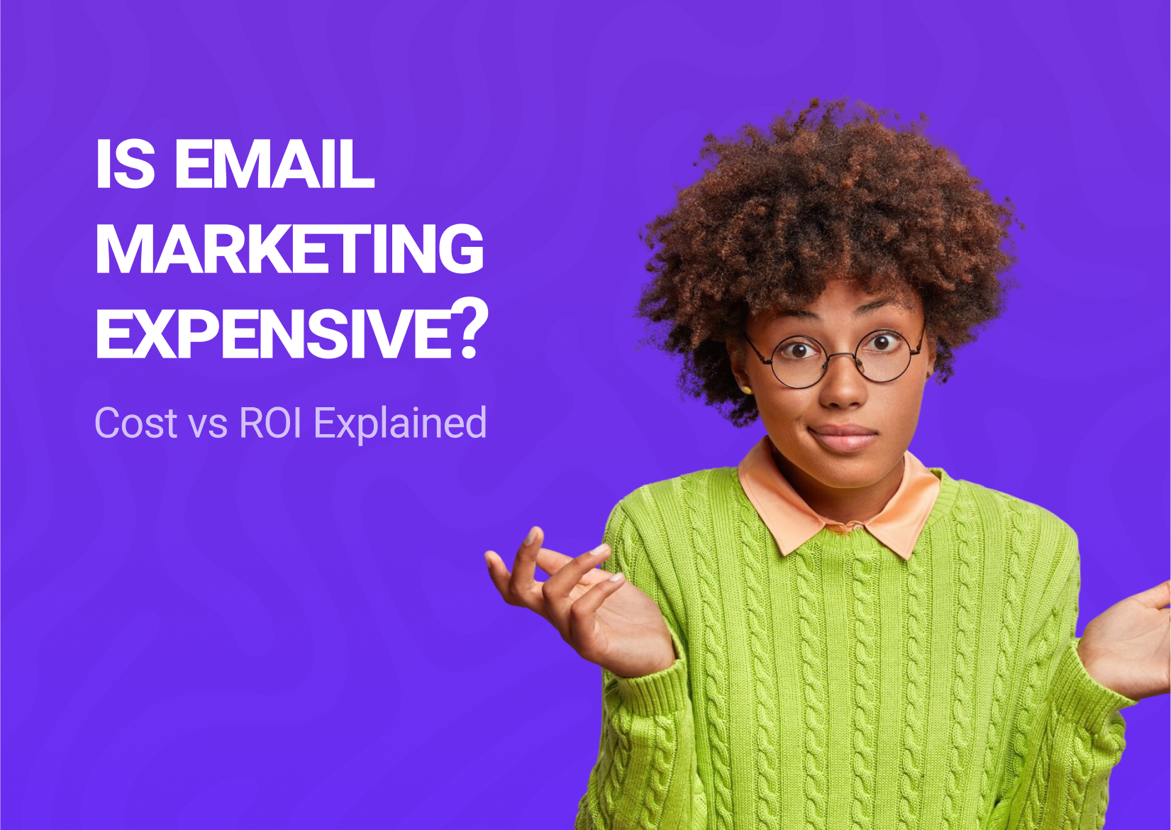 Is Email Marketing Expensive? Cost vs ROI Explained – Influize