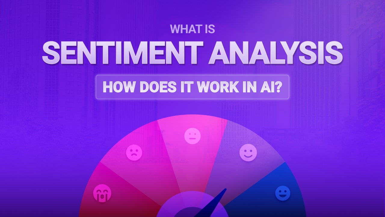 Sentiment Analysis in AI (How It Works) – Influize