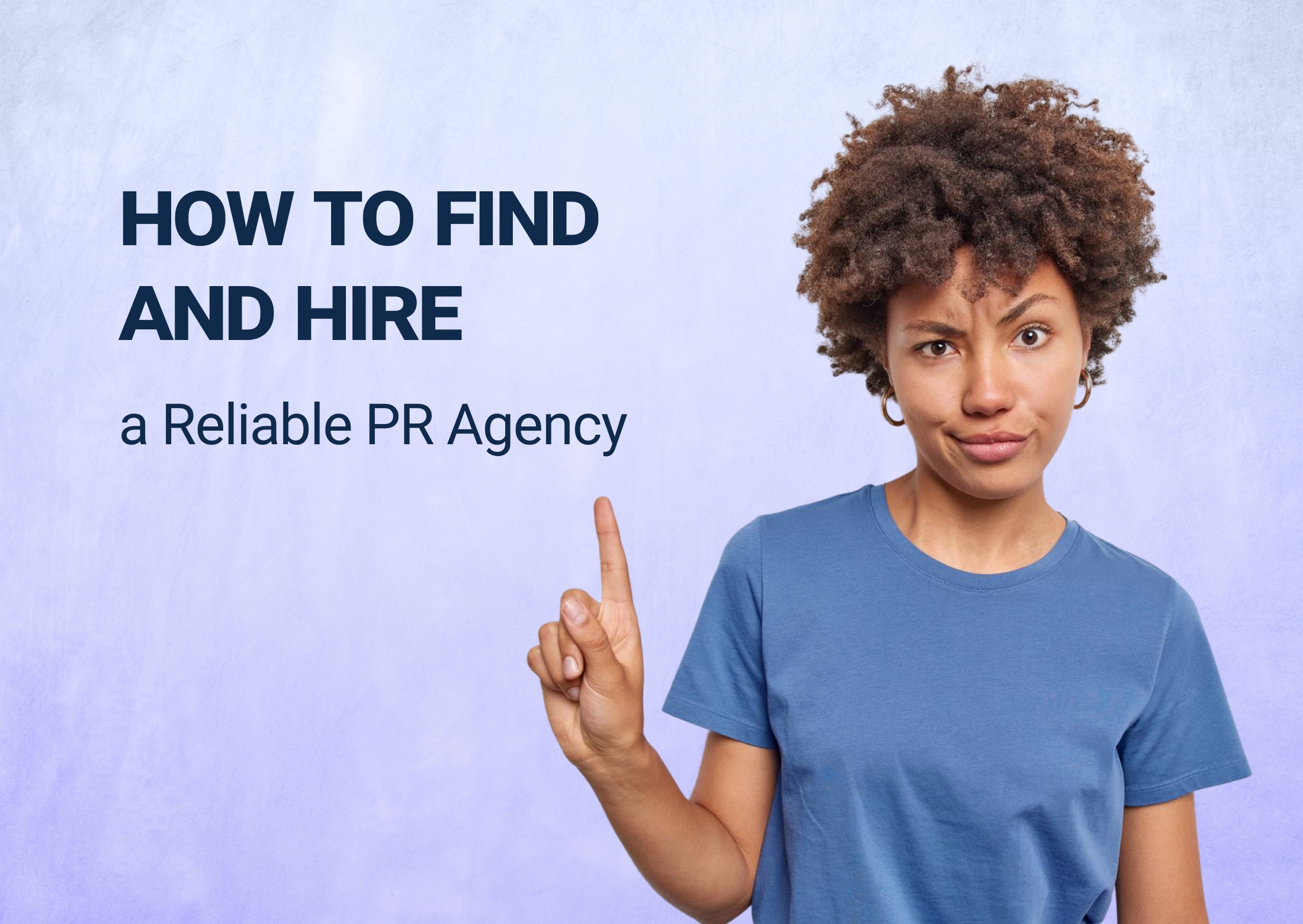How to Find and Hire a Reliable PR Agency – Influize